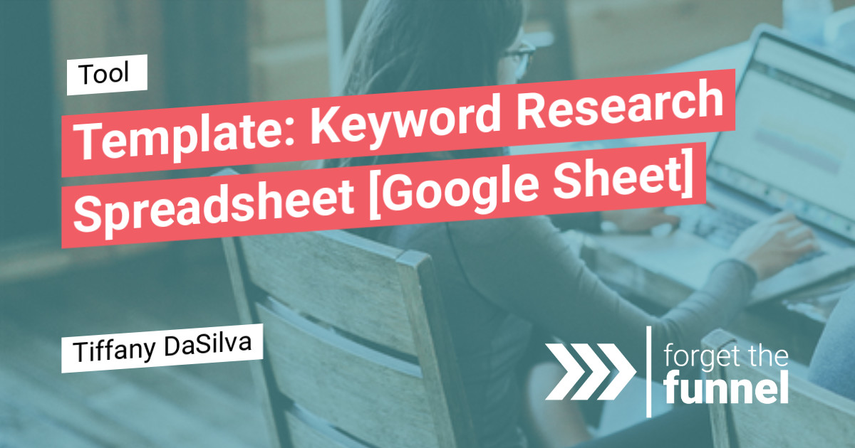 Template: Keyword Research Spreadsheet [Google Sheet]