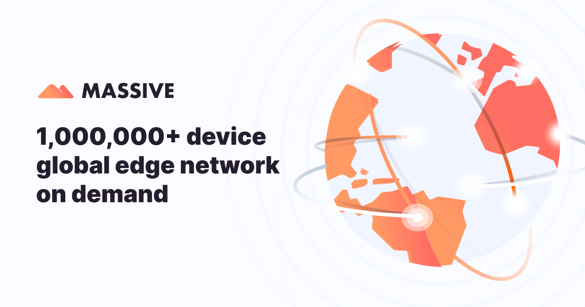 1,000,000+ device global edge network on demand