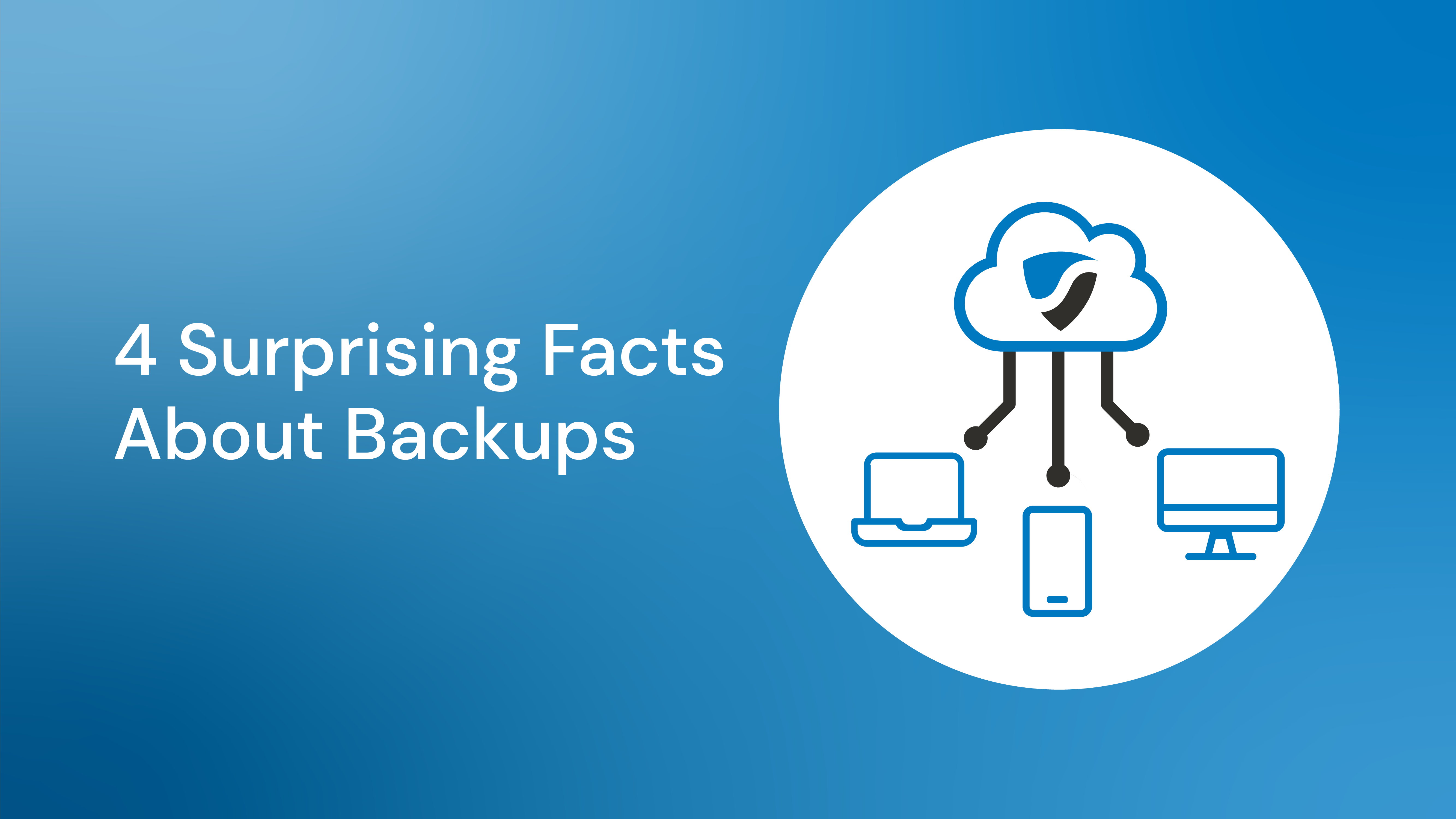 4 Surprising Facts About Backups