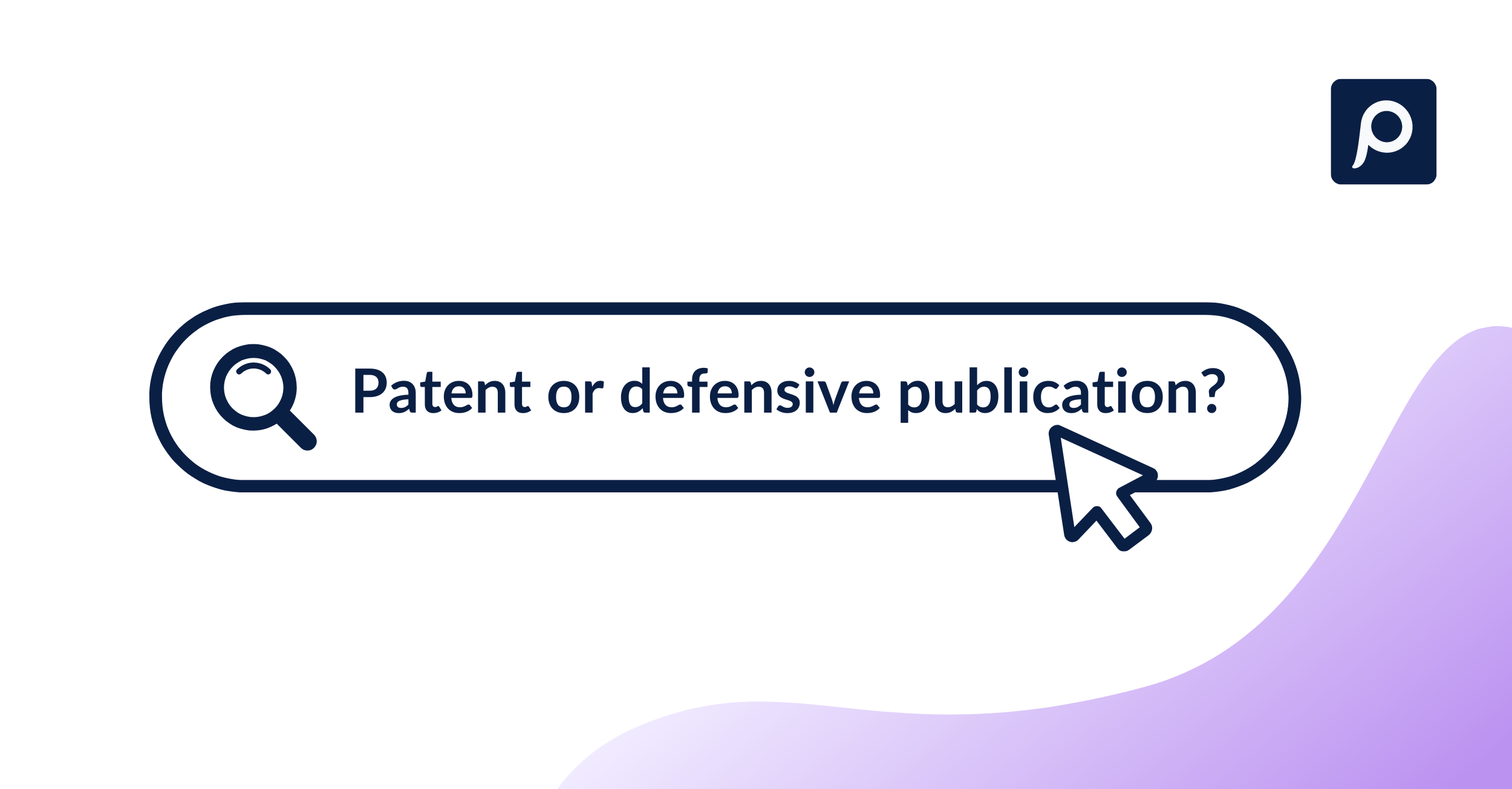 Patents or defensive publications: An IP management guide