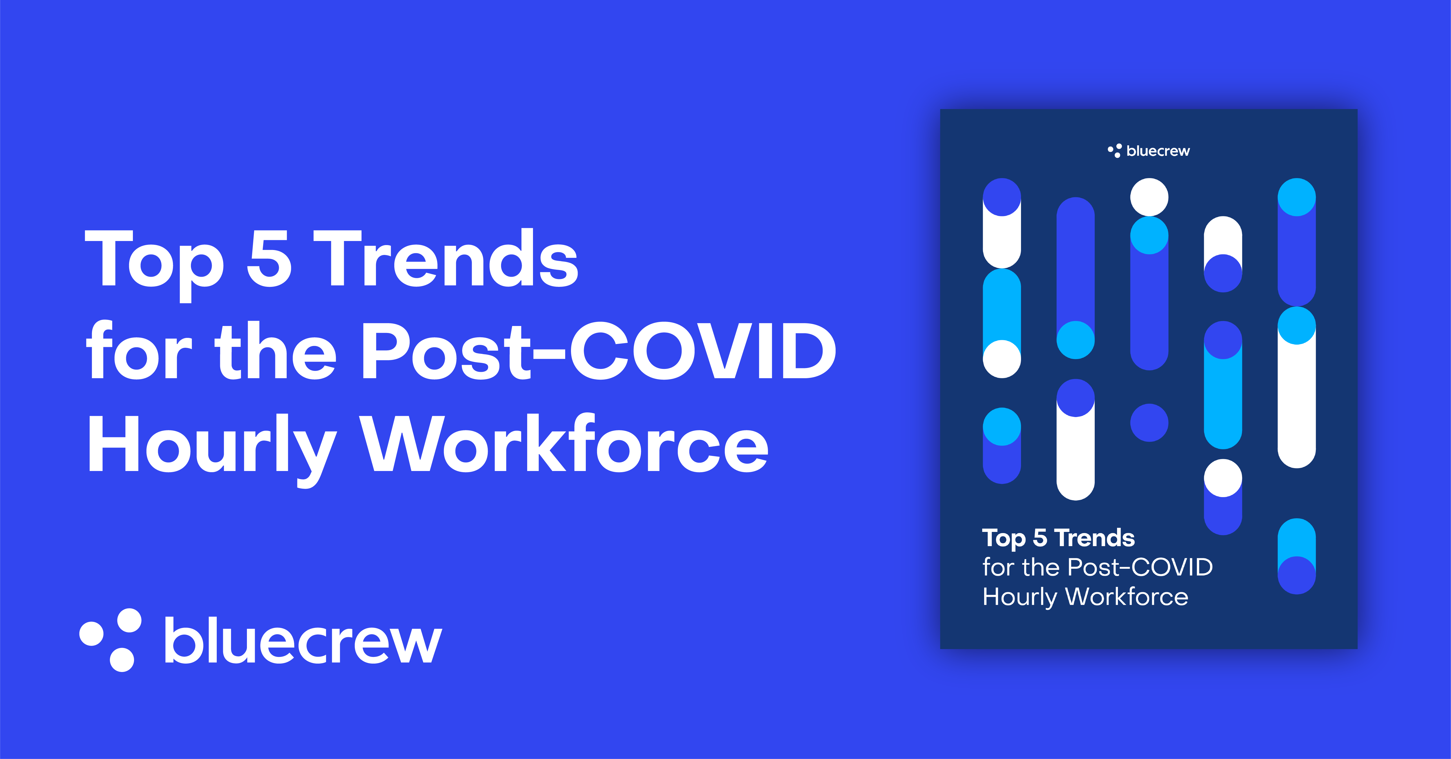 Top 5 Trends for the Post-COVID Hourly Workforce