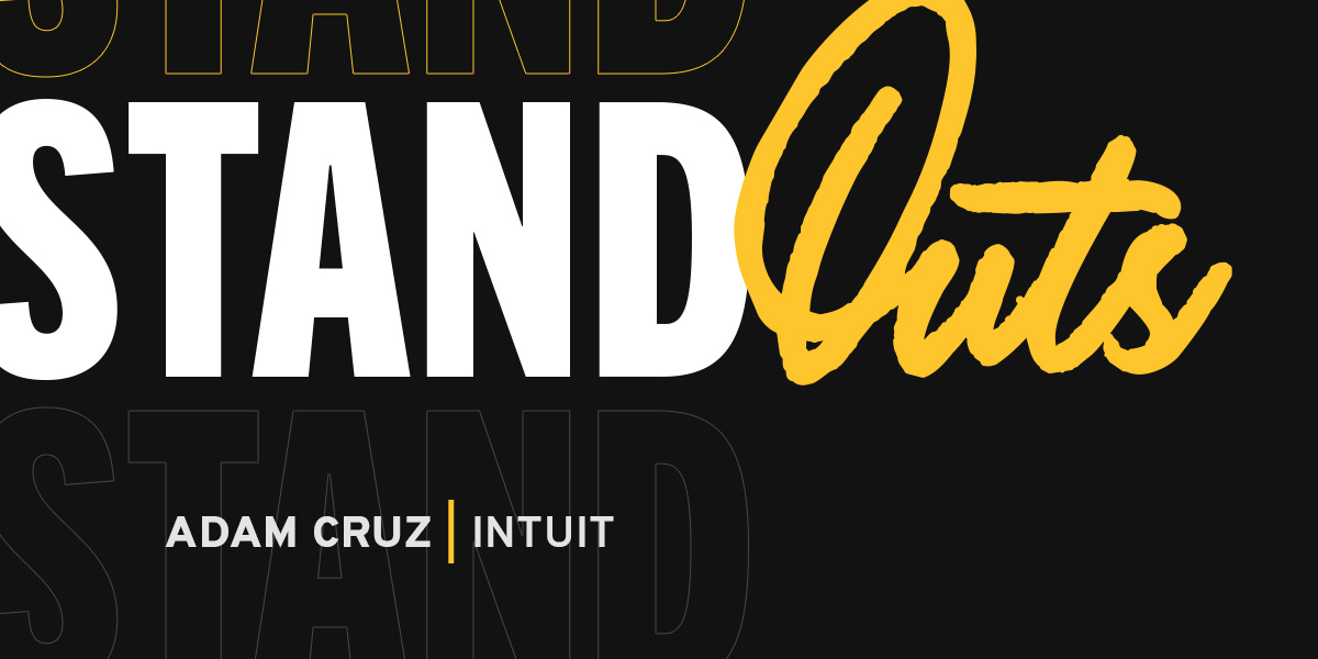 STANDOUTS — Adam Cruz, Intuit