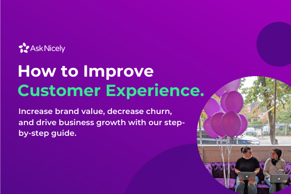 How to Improve Customer Experience – AskNicely