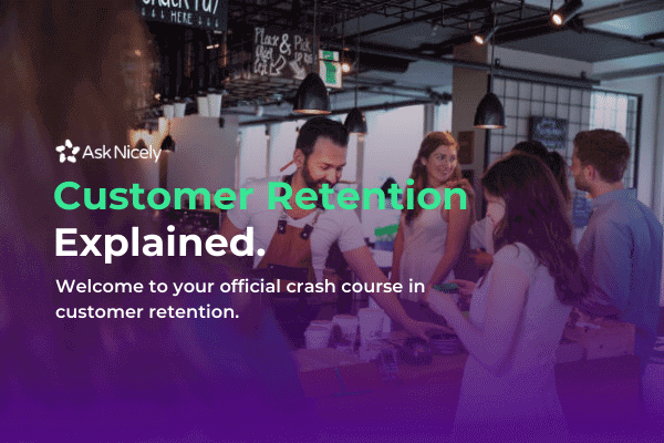 Customer Retention Explained - AskNicely