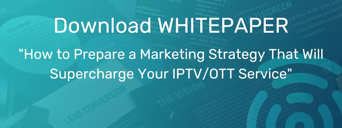 Revamp IPTV Marketing: Download Our Whitepaper