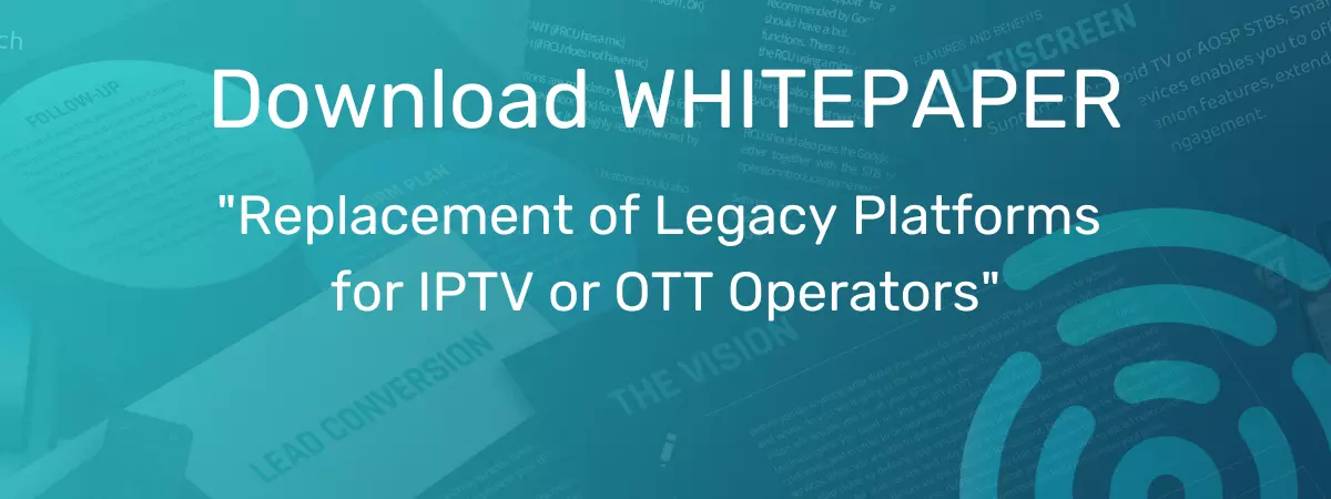 Replace Legacy OTT/IPTV Platform: Learn How and Why
