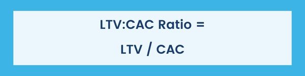 Discover Your LTV:CAC Ratio