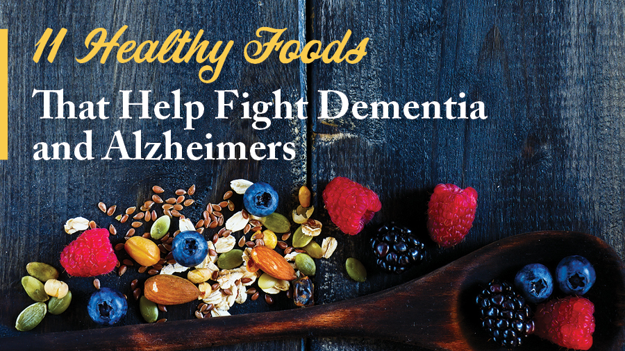 11 Brain Foods That Help Prevent Dementia and Alzheimer’s