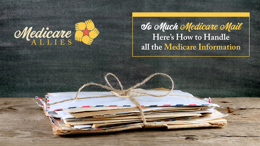 So Much Medicare Mail! Here’s How to Handle All the Medicare Information