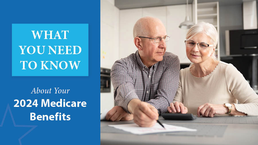 What You Need to Know About Your 2024 Medicare Benefits
