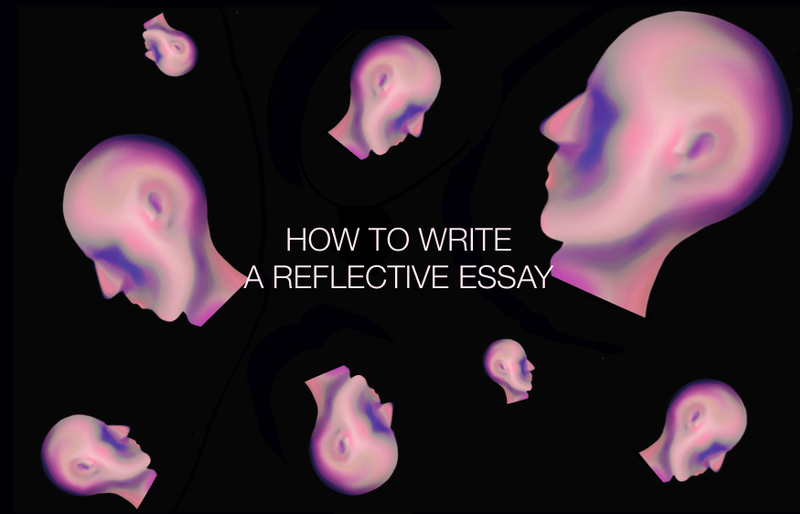 How to Write a Reflective Essay: Format, Tips and Examples | EssayPro