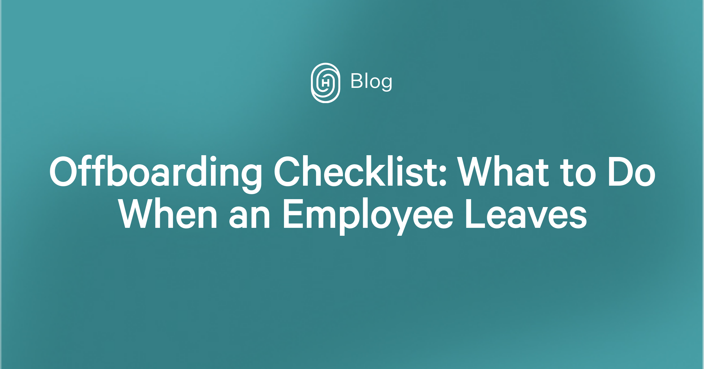 A Guide To Graceful Exits And Last Impressions Humi Blog