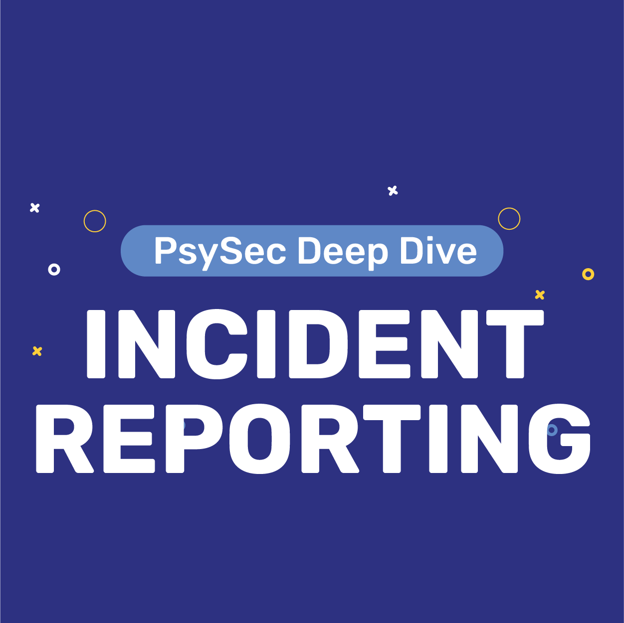 PsySec Deep Dive: Incident Reporting | Training Preview