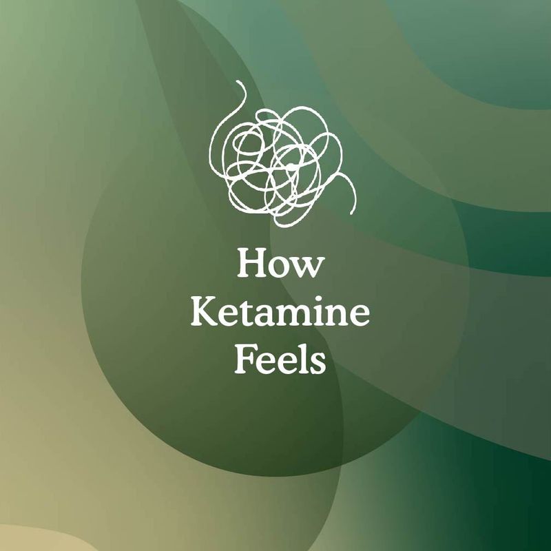 How Ketamine Feels
