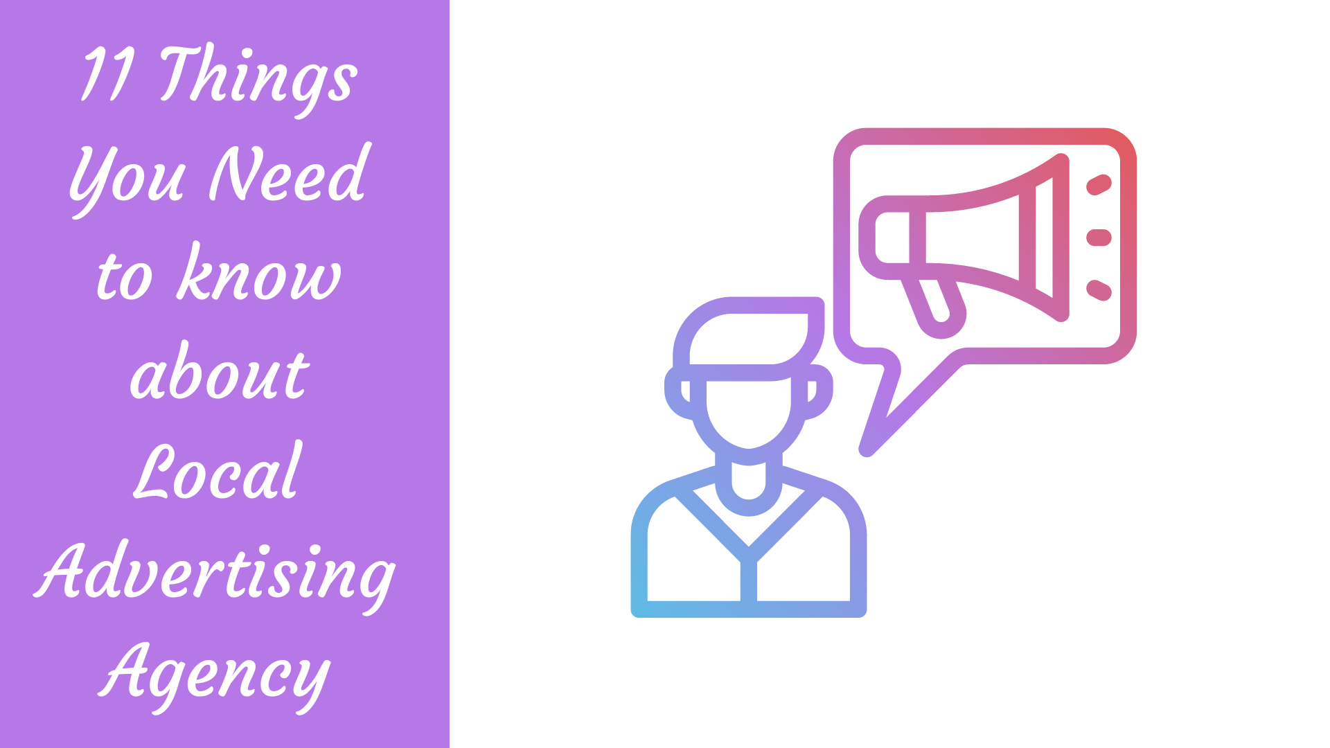11 Things You Need to know about Local Advertising Agency