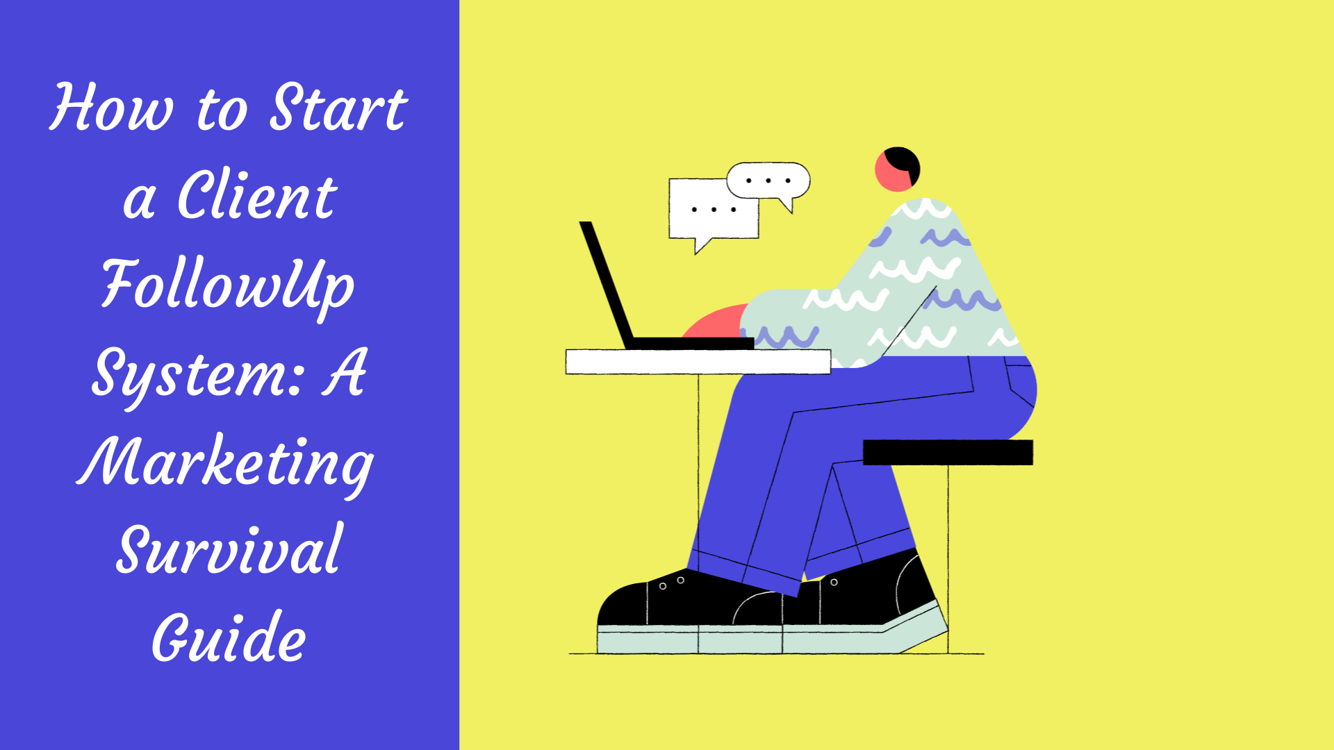 How to Start a Client FollowUp System: A Marketing Survival Guide