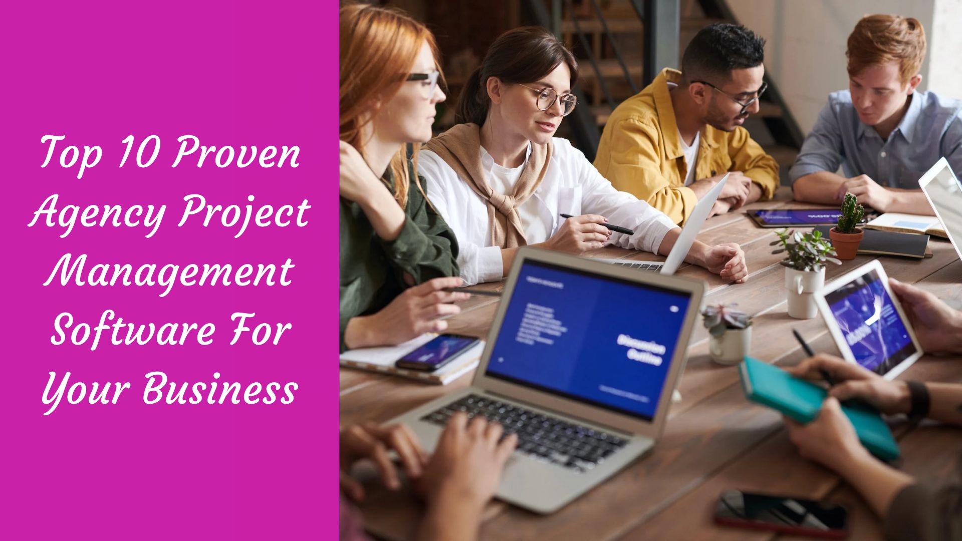 Top 10 Proven Agency Project Management Software For Your Business