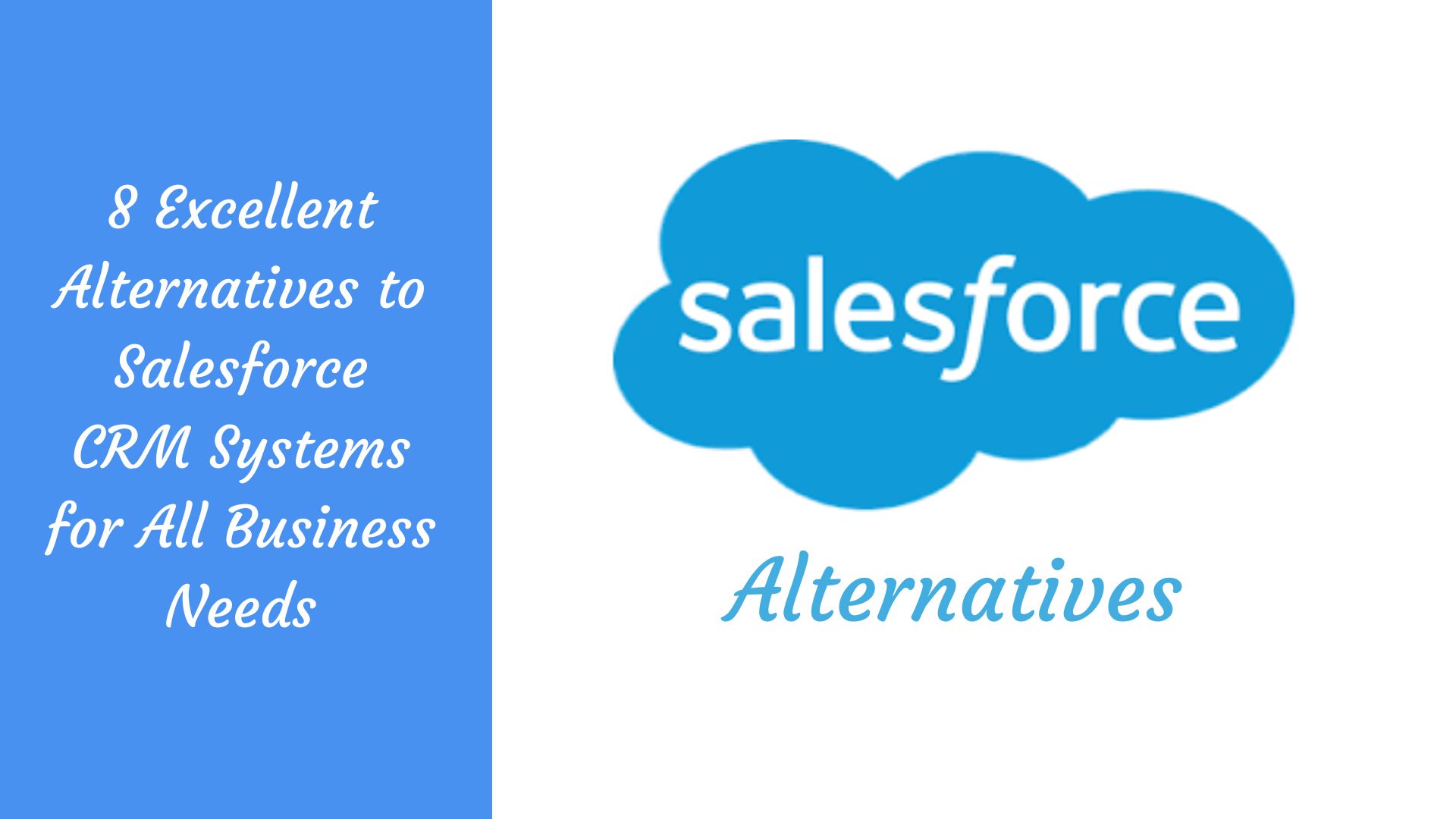 8 Excellent Alternatives to Salesforce CRM Systems for All Business Needs