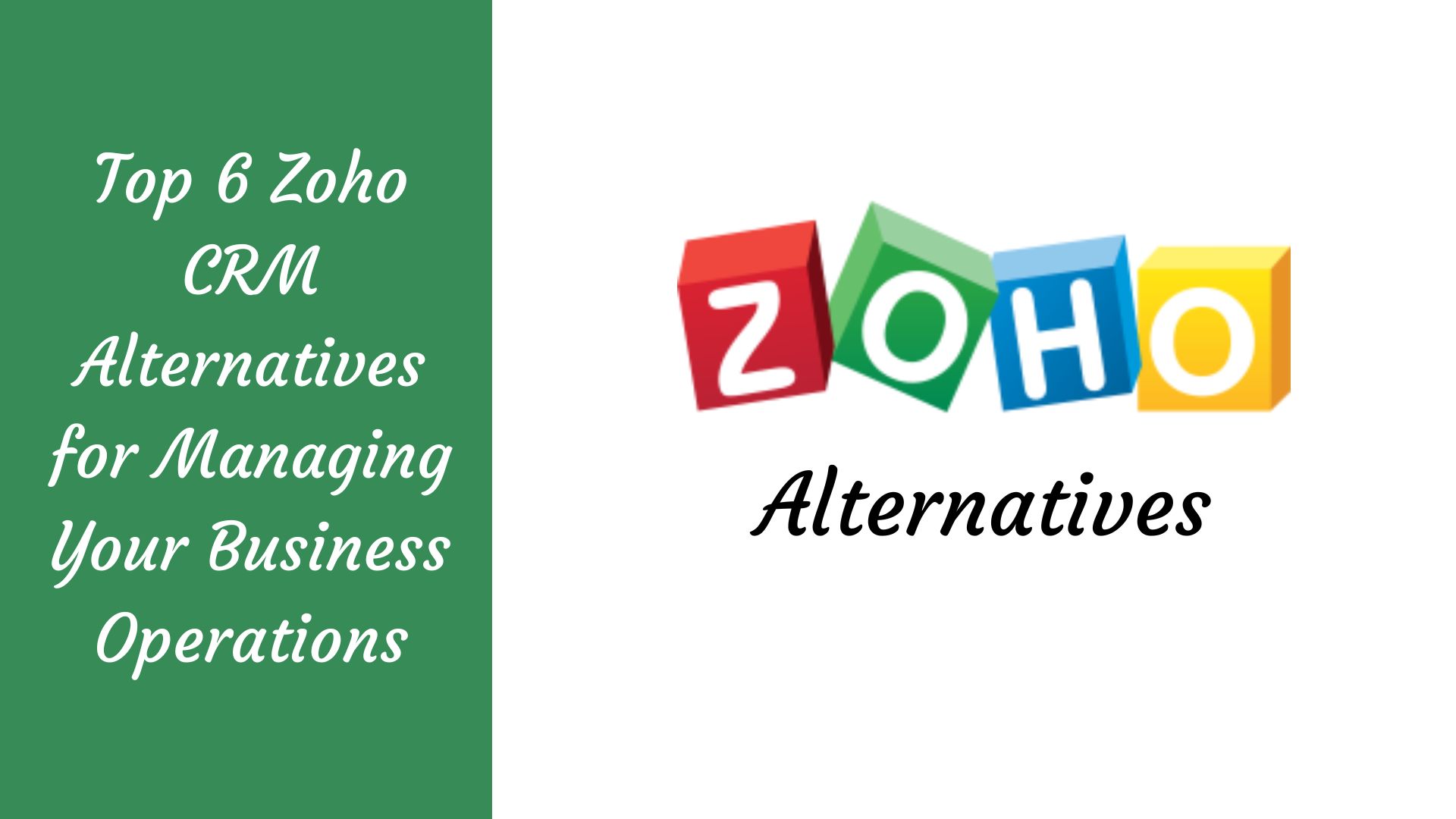 Top 6 Zoho Alternatives for Managing Your Business Operations