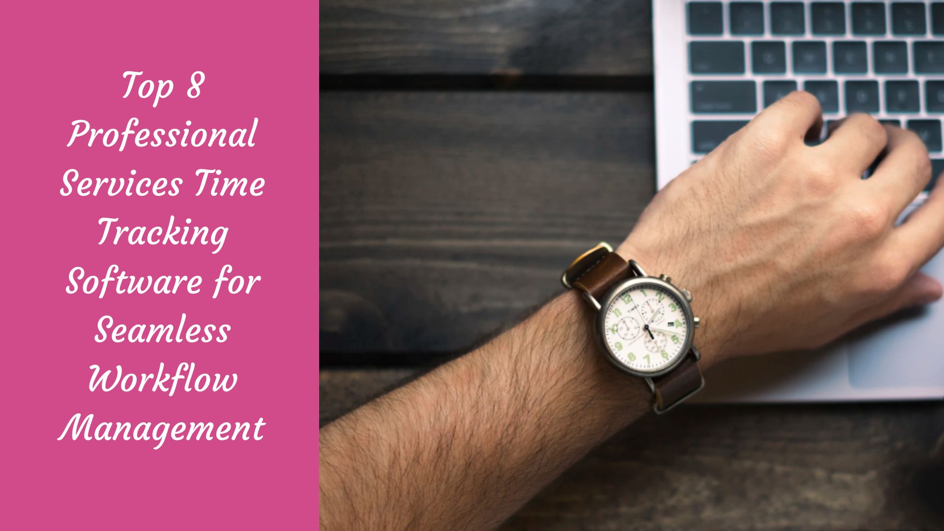 Top 8 Professional Services Time Tracking Software for Seamless ...