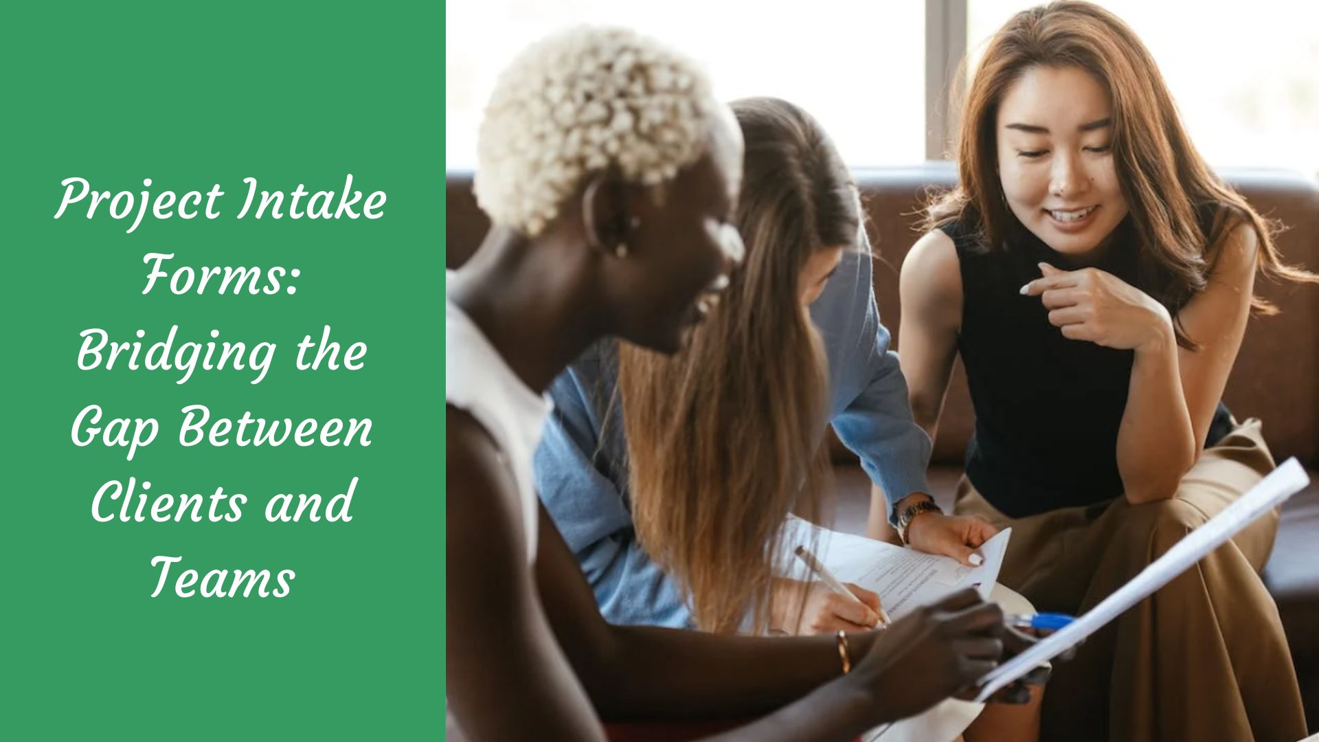 Project Intake Forms: Bridging the Gap Between Clients and Teams