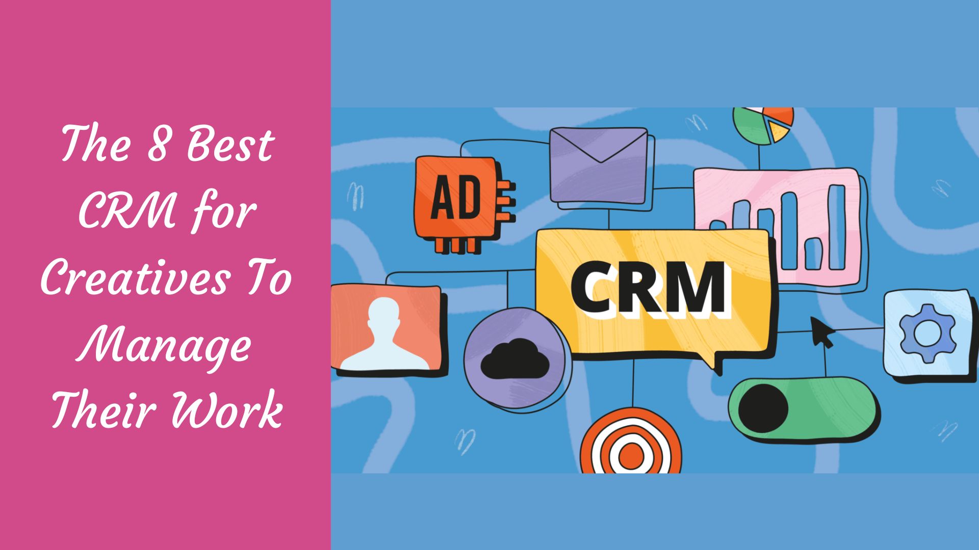 The 8 Best CRM for Creatives To Manage Their Work