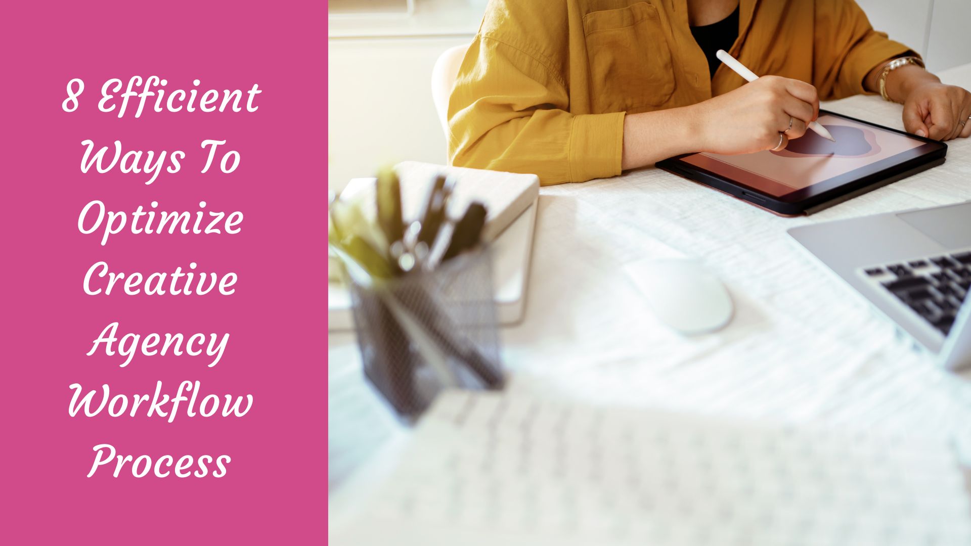 8 Efficient Ways To Optimize Creative Agency Workflow Process