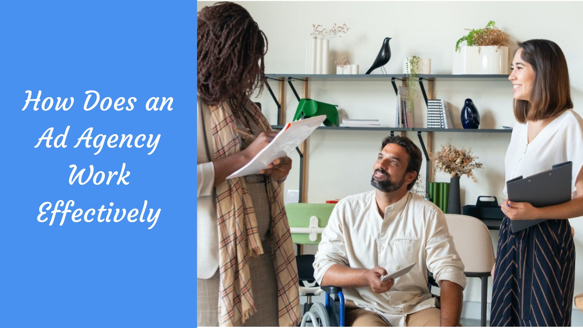 How does an Ad Agency Work Effectively