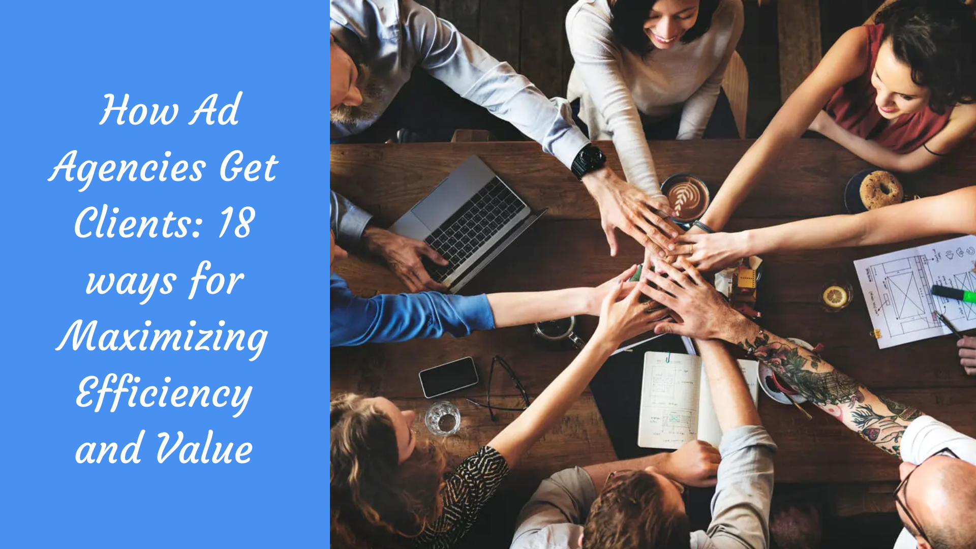 How do Ad Agencies Get Clients: 18 ways for Maximizing Efficiency and Value