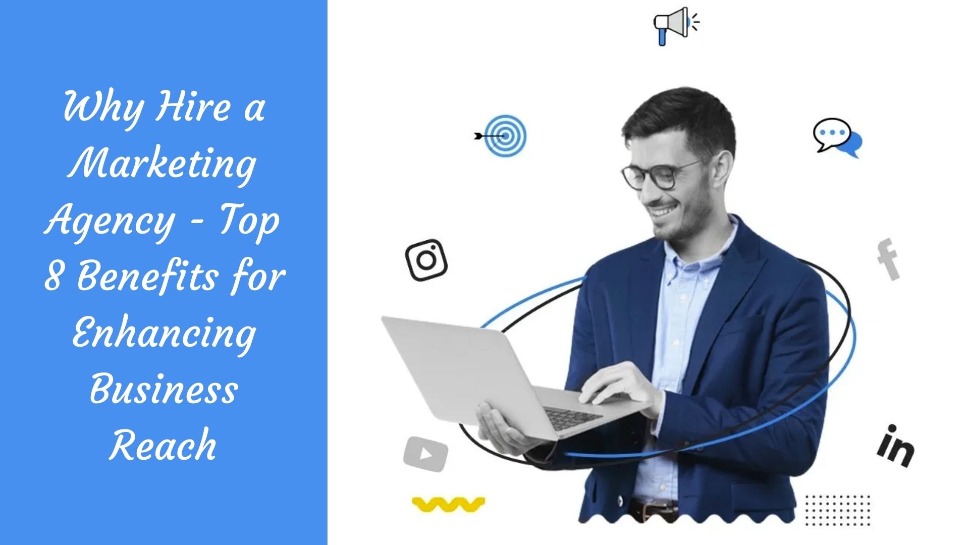 Why Hire a Marketing Agency - Top 8 Benefits for Enhancing your ...