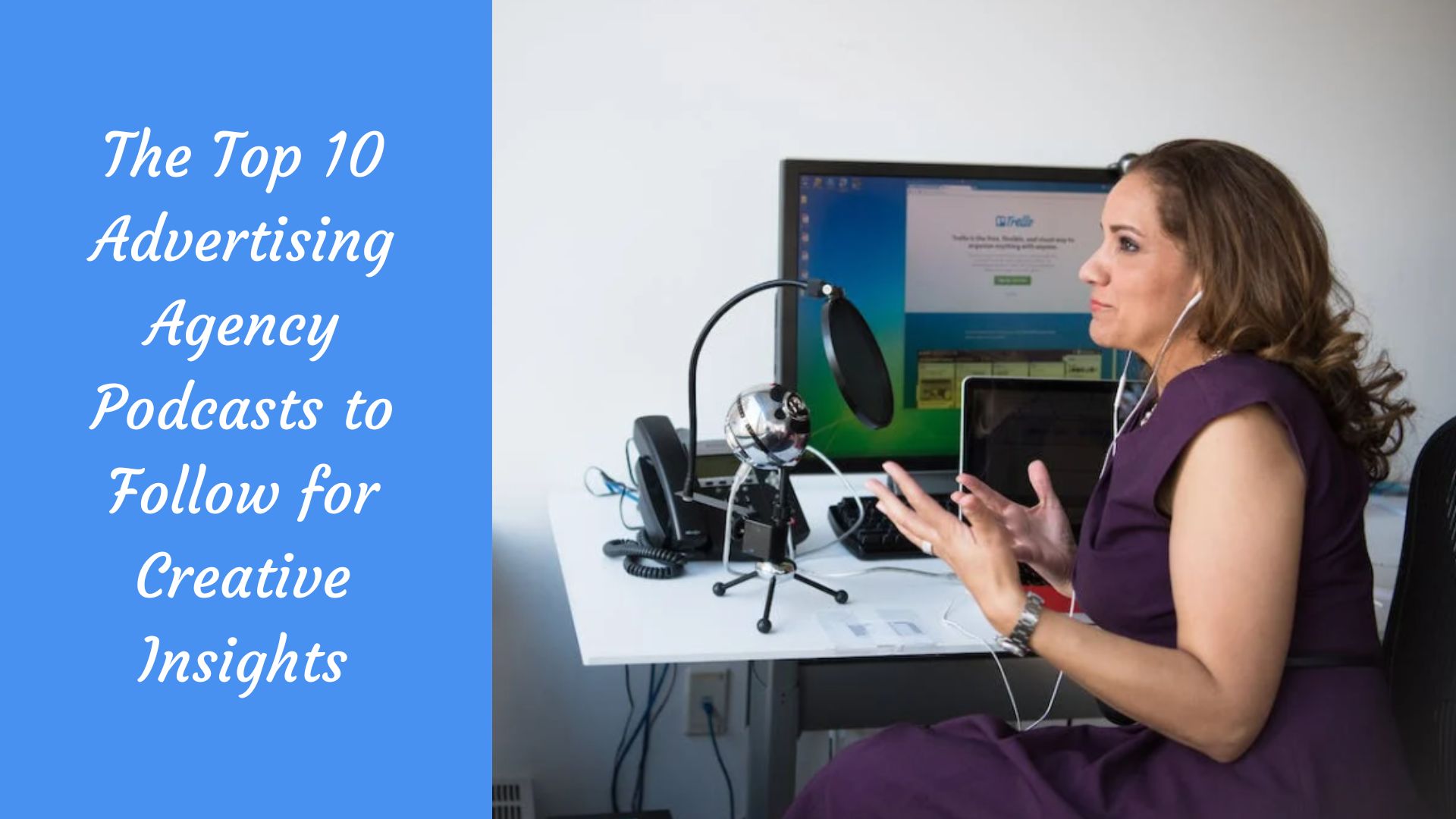 The Top 10 Advertising Agency Podcasts to Follow for Creative Insights