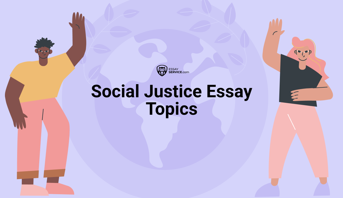 Social Justice Essay Topics and Best Ideas for You