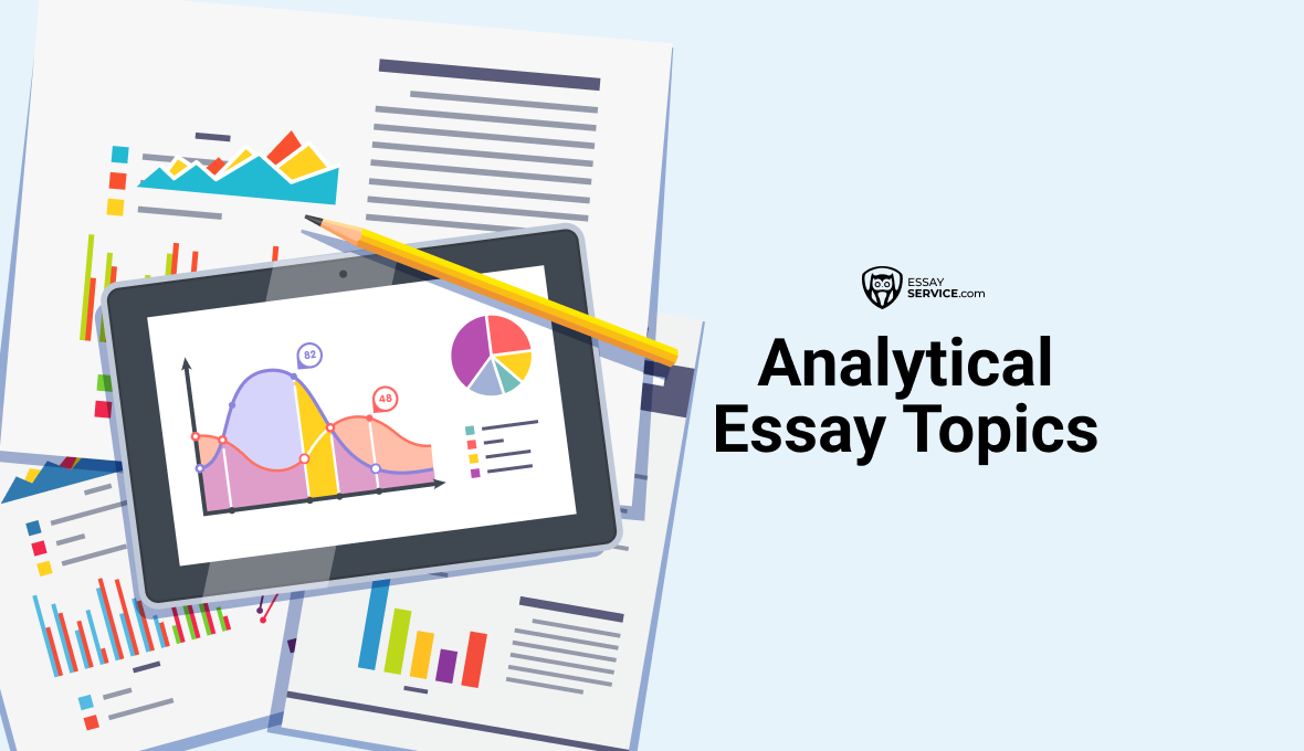 Analytical Essay Topics | EssayService Blog Analytical Essay Topics | EssayService Blog