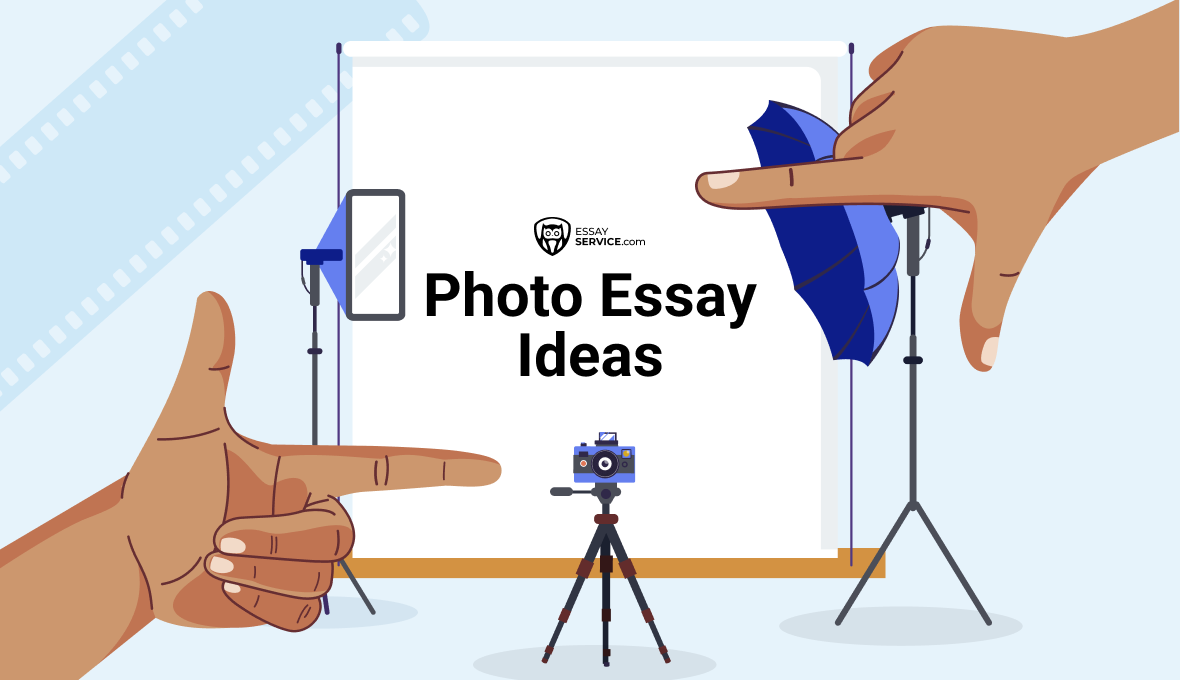 Photo Essay Ideas That Make You a Better Photographer | EssayService