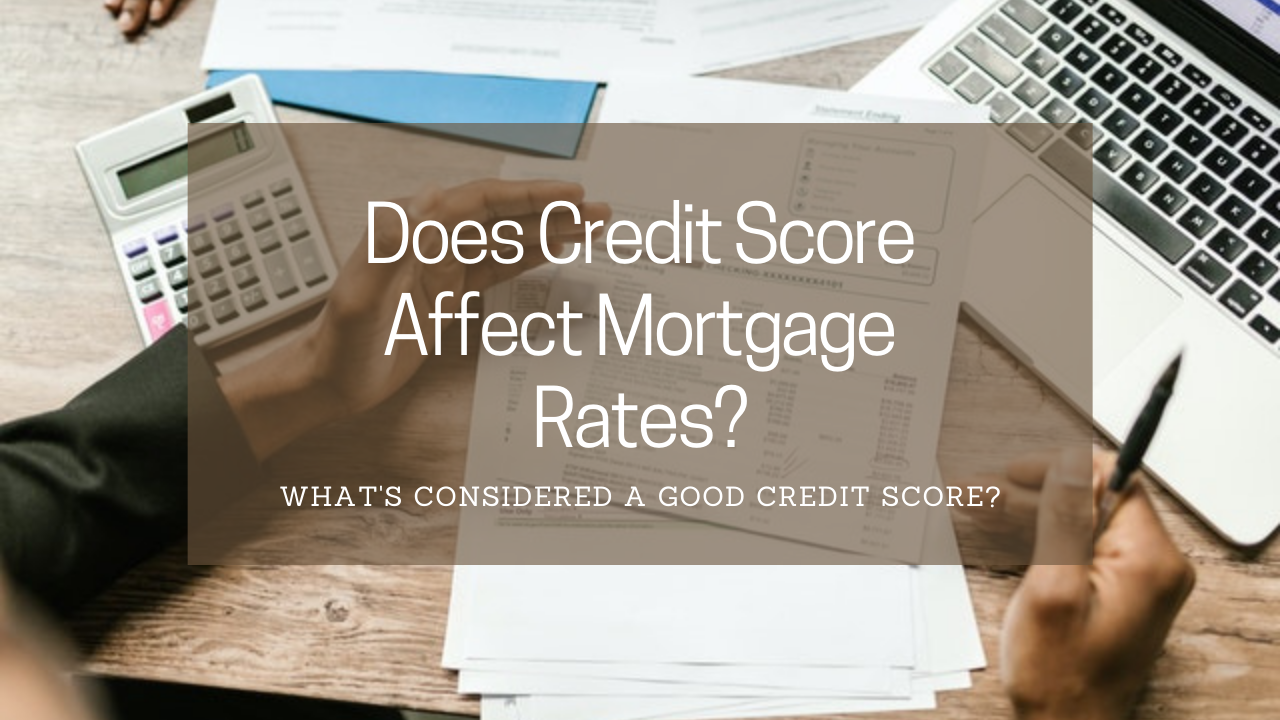 Does Credit Score Affect Mortgage Rates?