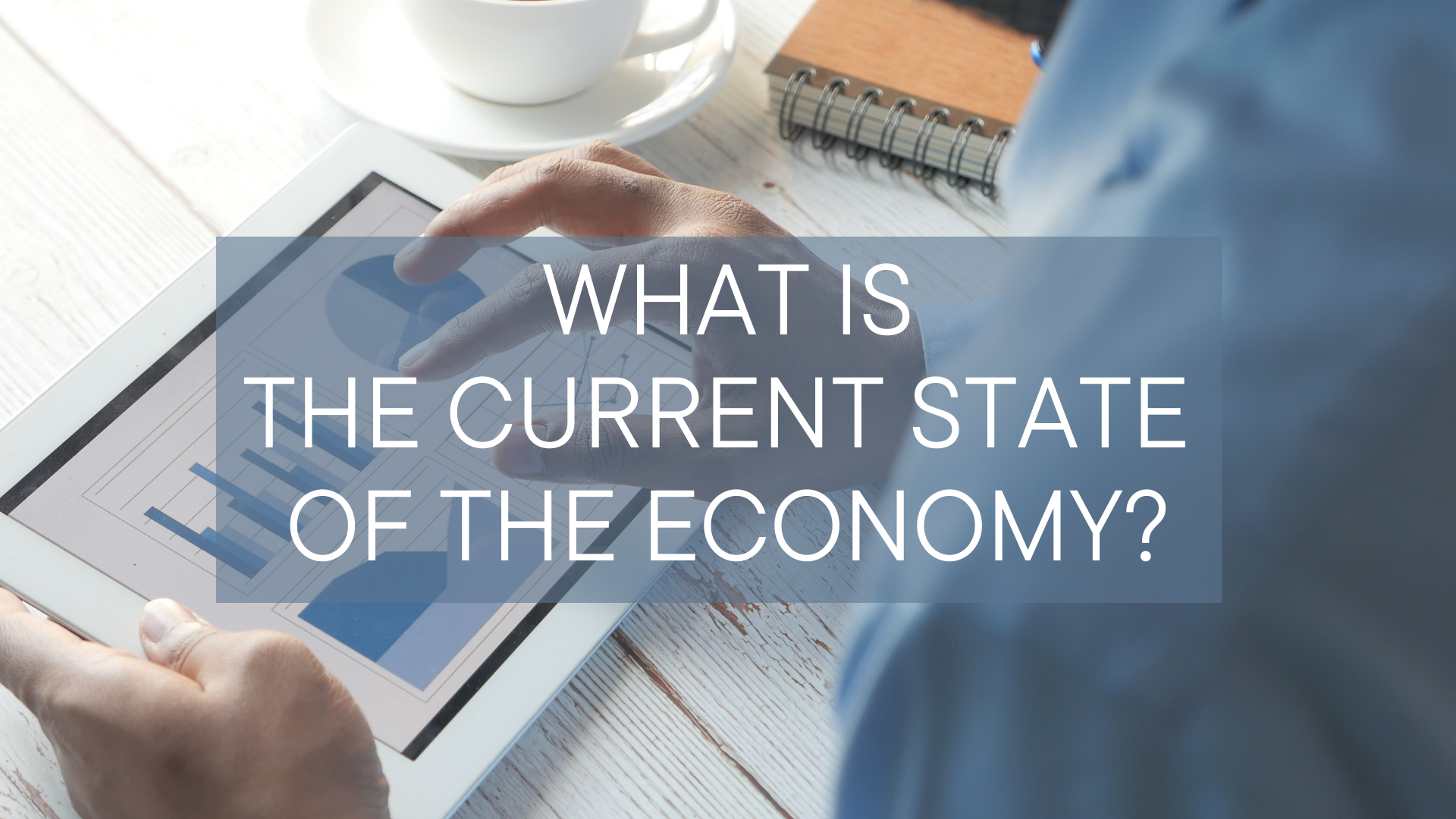 62ab56b568548bcaa52147ff_What is the current state of the ecomony. (1).png