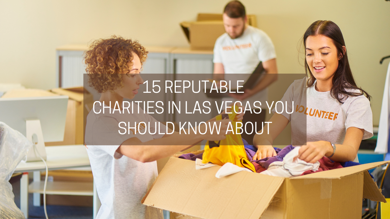 15 Reputable Charities in Las Vegas You Should Know About