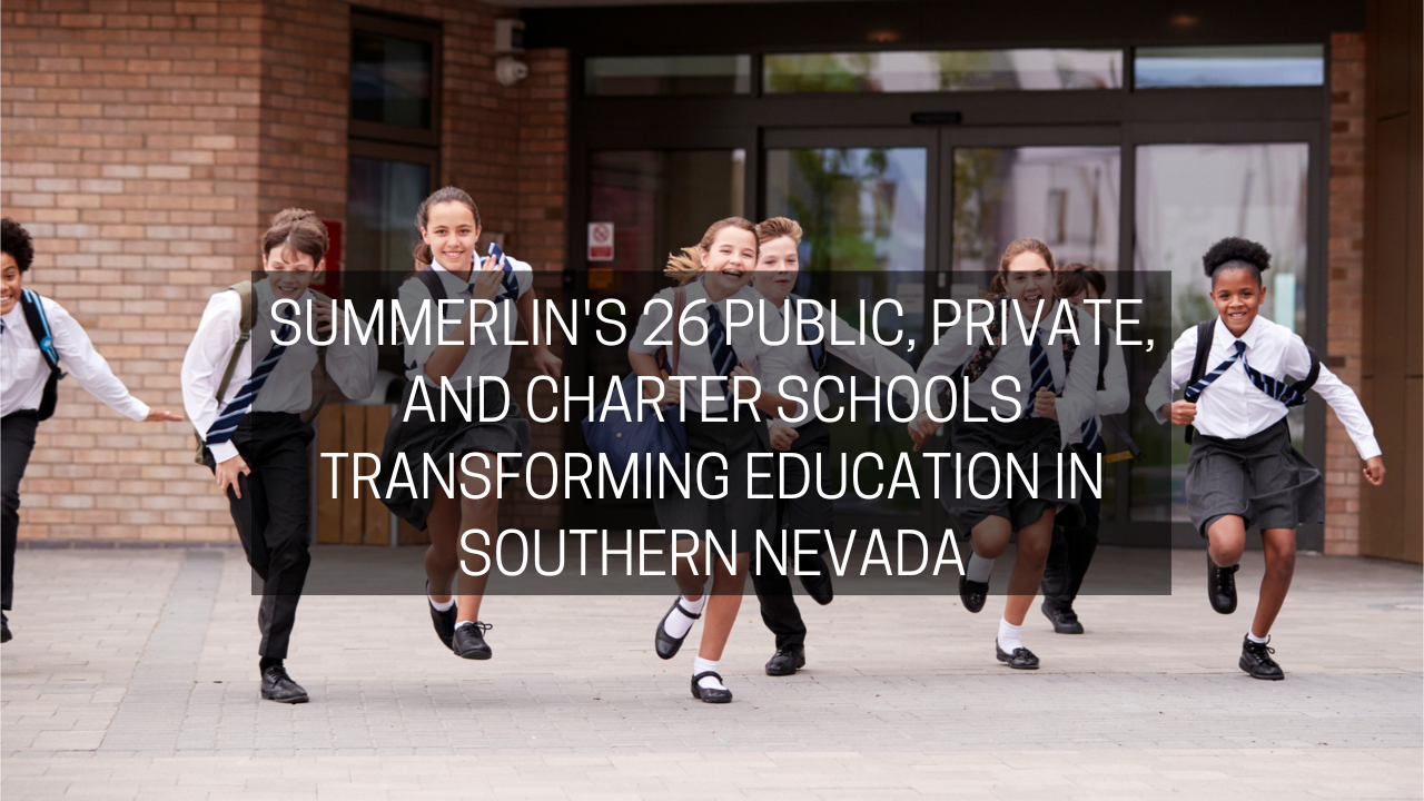 Summerlin's 26 Public, Private, and Charter Schools Transforming ...
