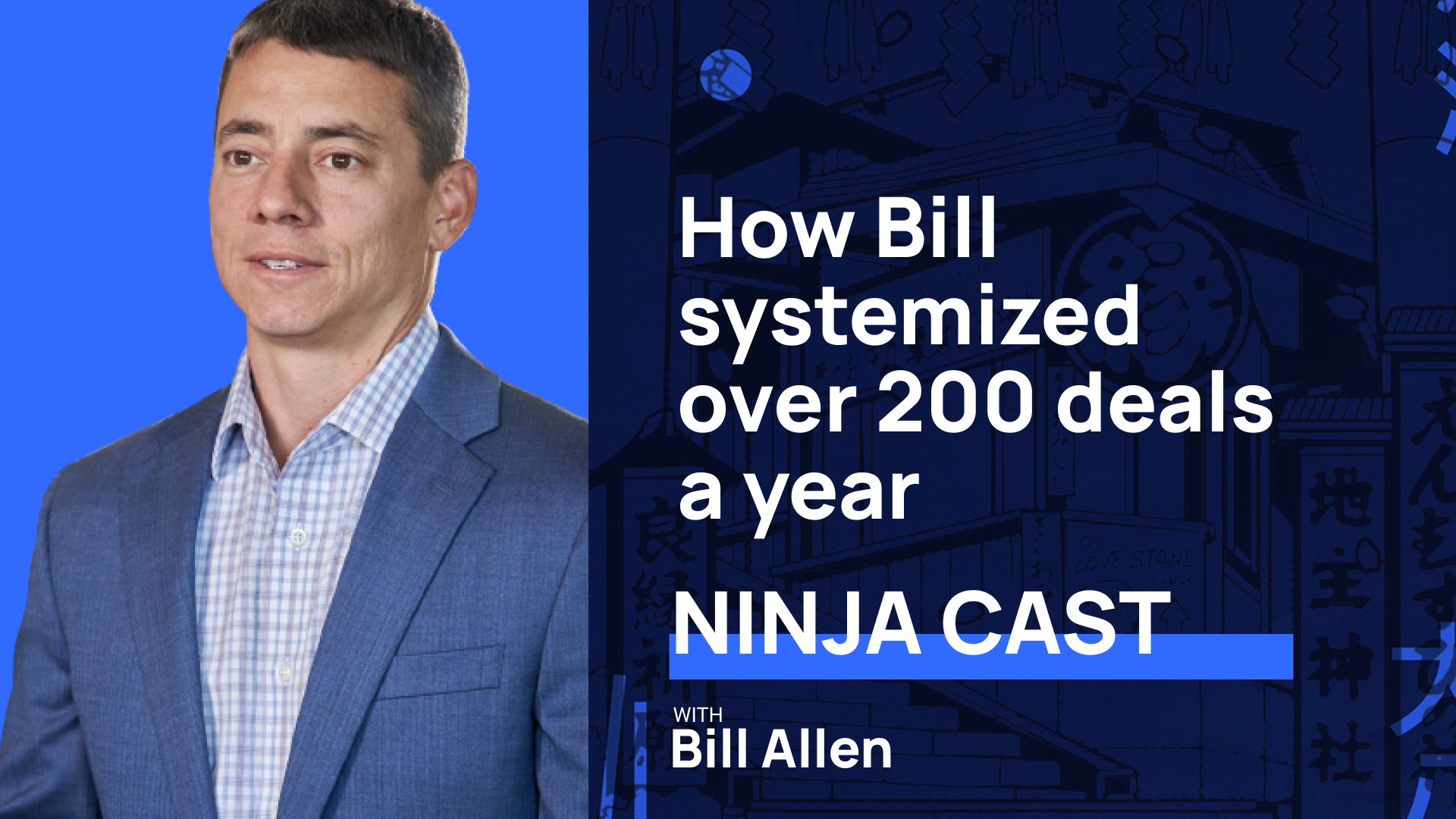 How Bill Allen Systemized Over 200 Deals a Year