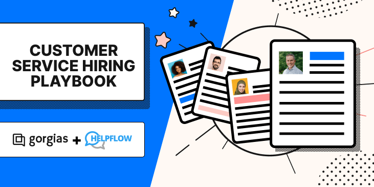 Hiring for Customer Service: A 6-Step Framework to Recruit Top Agents
