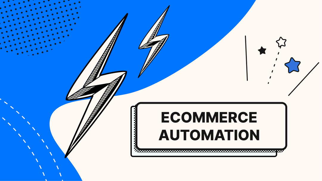 What is Ecommerce Automation? Everything You Need to Know
