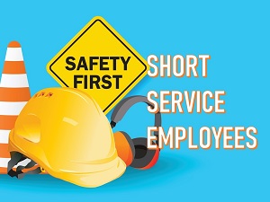 Ensuring the Safety of Short Service Employees on the Job
