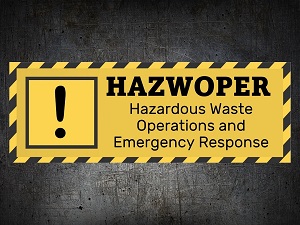 HAZWOPER: OSHA's Guidelines for Hazardous Waste Safety