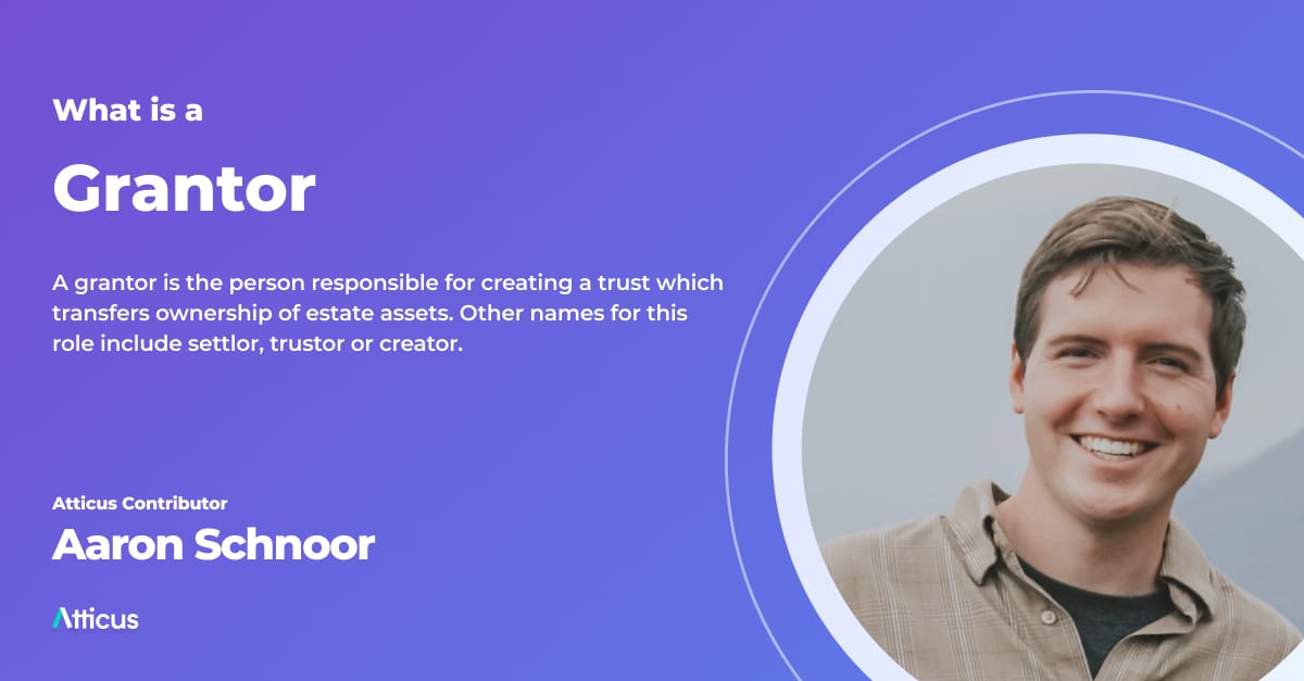 Grantor | The Executor's Glossary by Atticus®