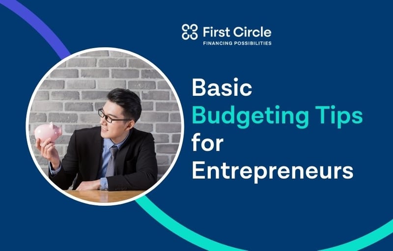 Basic Budgeting Tips for Entrepreneurs - First Circle