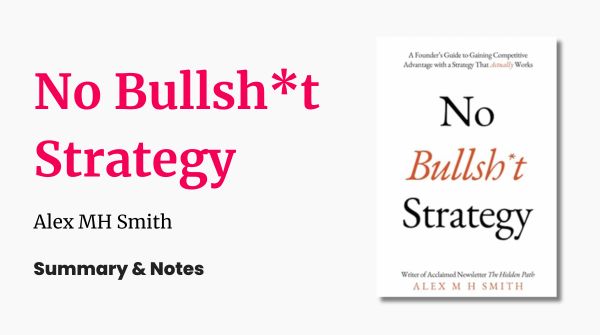 No Bullshit Strategy | Summary & Notes - Will Patrick