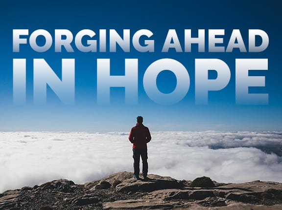 Forging Ahead in Hope - Faith Comes By Hearing