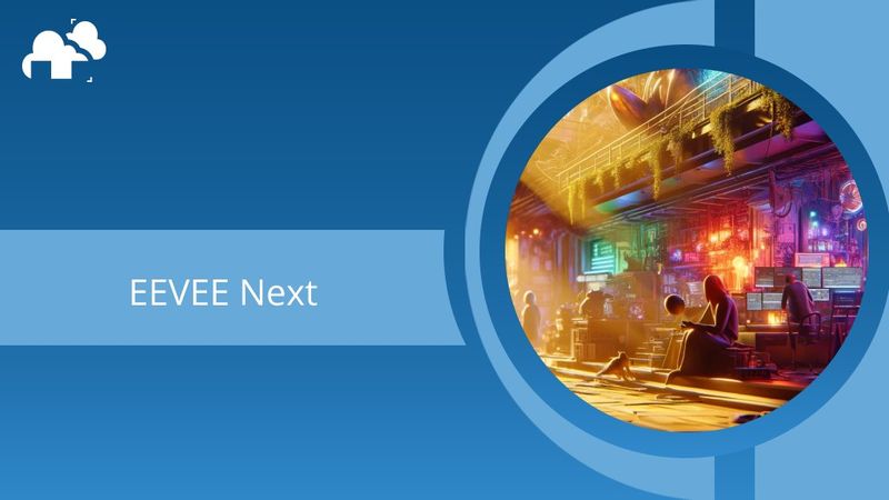 EEVEE Next: A New Generation of Real Time Rendering