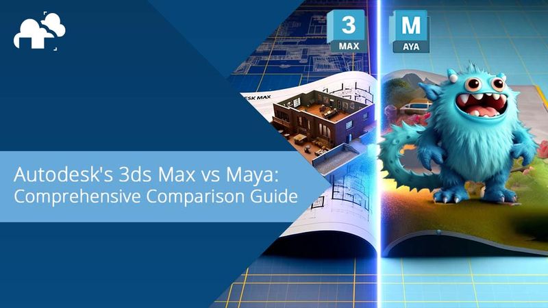 Autodesk's 3ds Max vs Maya: Comprehensive Comparison Guide