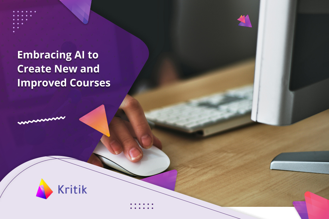 Embracing AI to Create New and Improved Courses